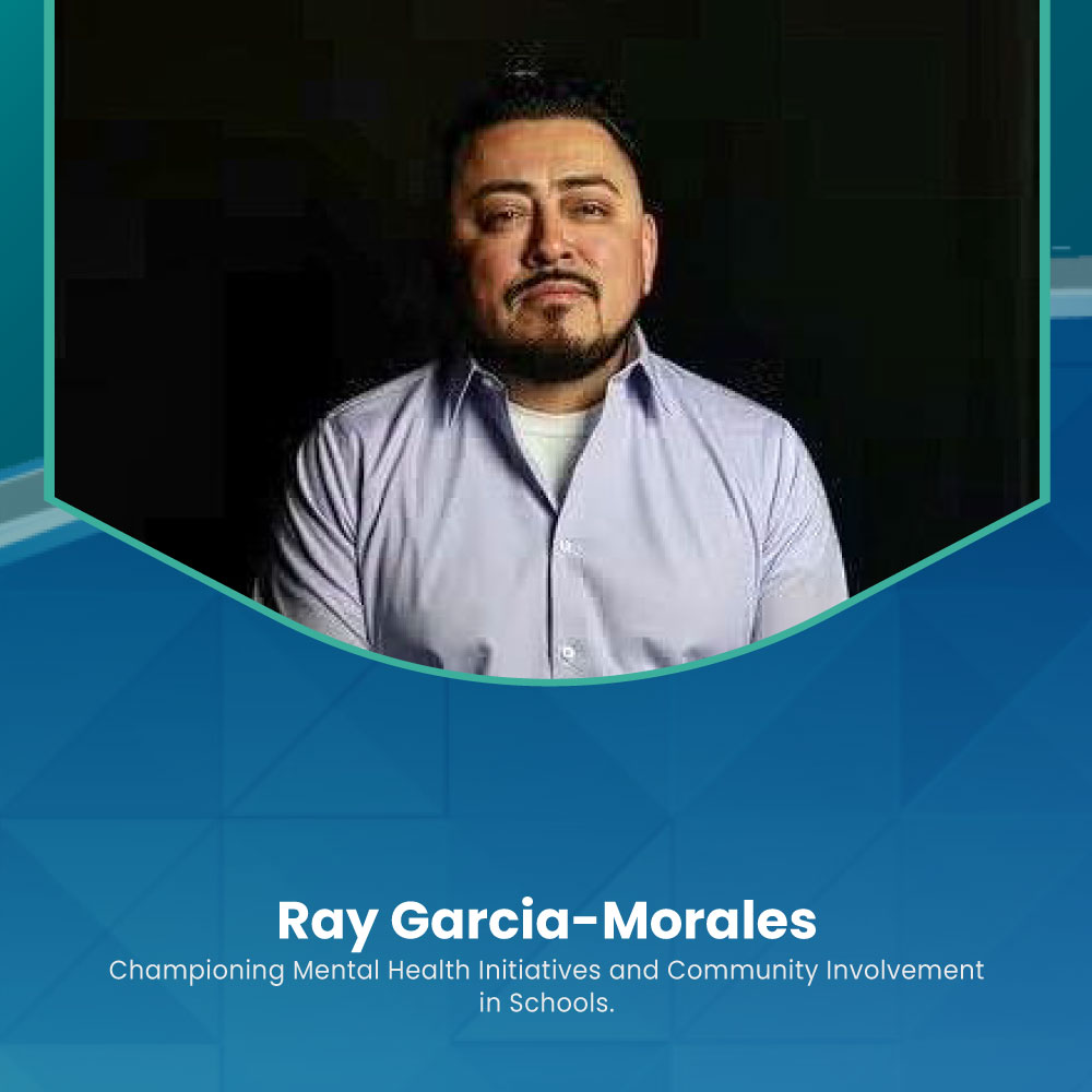 Ray Garcia-Morales Committed Educational Leader and Advocate
